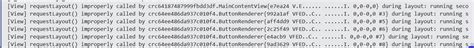 Xform Android Getting Requestlayout Improperly Called Warnings