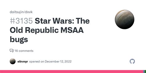 Star Wars The Old Republic Msaa Bugs · Issue 3135 · Doitsujindxvk