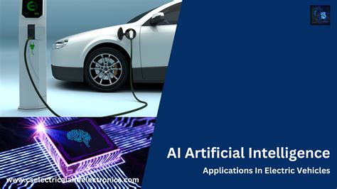 Ai Artificial Intelligence Applications In Electric Vehicles Future