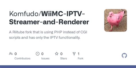 Github Komfudowiimc Iptv Streamer And Renderer A Riitube Fork That Is Using Php Instead Of