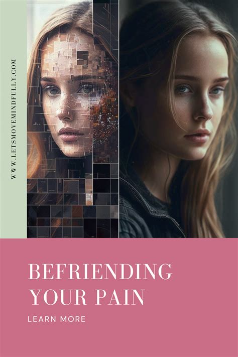 The Power Of Befriending Your Pain Let S Move Mindfully