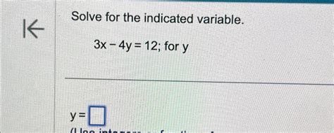 solved solve for the indicated variable 3x 4y 12 for yy