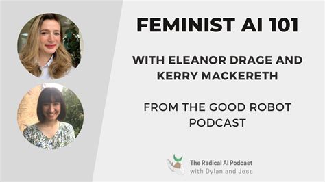 Feminist Ai 101 With Eleanor Drage And Kerry Mackereth — The Radical Ai