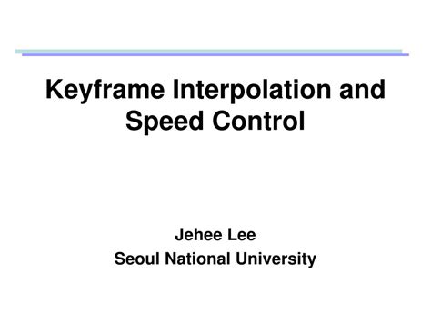 Ppt Keyframe Interpolation And Speed Control Powerpoint Presentation