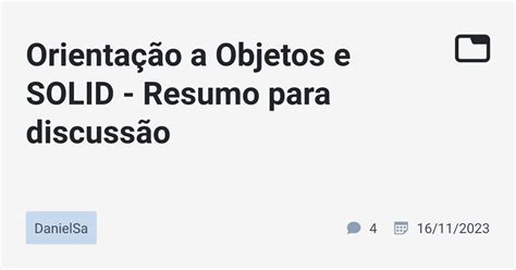 Orientação A Objetos E Solid Resumo Para Discussão · Danielsa · Tabnews