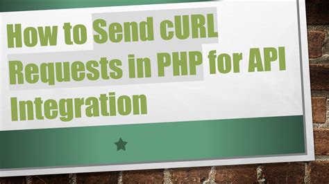 How To Send Curl Requests In Php For Api Integration Youtube