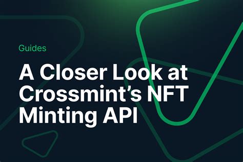 A Closer Look At Crossmints Nft Minting Api