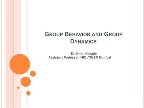 Organizational Behavior Group Behavior And Dyanamics Pptx