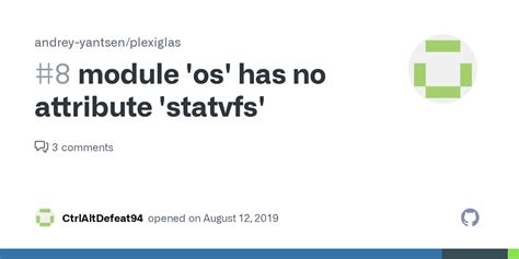 Module Os Has No Attribute Statvfs · Issue 8 · Andrey Yantsenplexiglas · Github