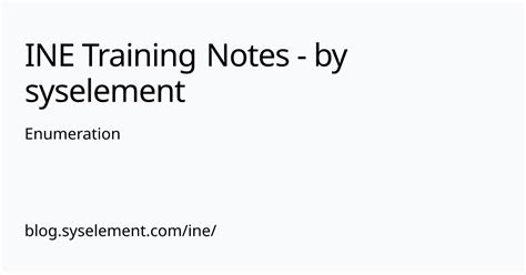 Enumeration Ine Training Notes By Syselement