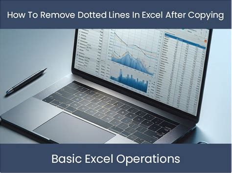 Excel Tutorial How To Remove Dotted Lines In Excel After Copying