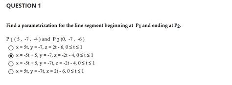 Solved Question 1 Find A Parametrization For The Line