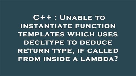 C Unable To Instantiate Function Templates Which Uses Decltype To