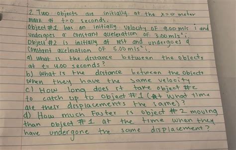 Solved 2 Two Objects Die Initially At The X0 Meter Mark Of