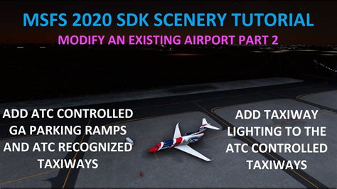 35 msfs 2020 sdk tutorial modify an airport part 2 add atc controlled taxiways parking taxi