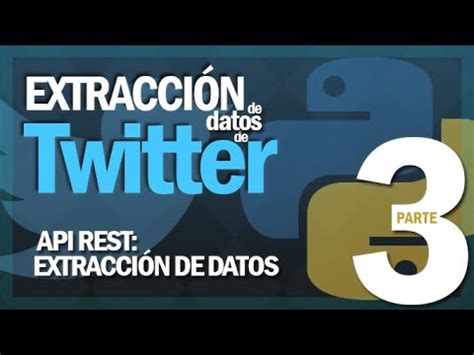 Python Tweepy Para Extraer Datos De Twitter Twitter API PARTE YouTube
