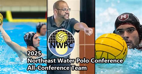 2025 All Northeast Water Polo Conference Team Released Harvard