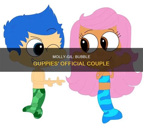 Molly Gil Bubble Guppies Official Couple Petshun