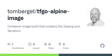 Github Tombergettfgo Alpine Image Container Image Build That Contains Git Golang And Terraform