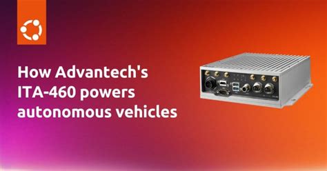 An Inside Look At Autonomous Vehicle Hardware Advantechs Ita 460 Ubuntu