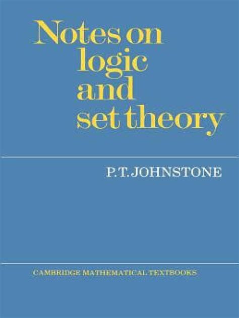 Cambridge Mathematical Textbooks P T Johnstone Notes On Logic And