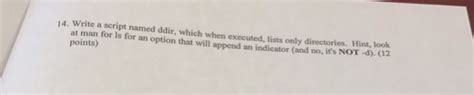 Solved Write A Script Named Ddir Which When Executed Lists