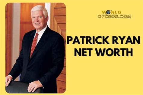 Patrick Ryan Net Worth: Discover How This Billionaire Built His Fortune