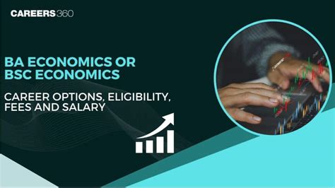 Ba Economics Vs Bsc Economics Fees Career Options Salary
