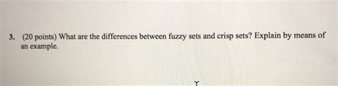 Solved 20 Points What Are The Differences Between Fuzzy