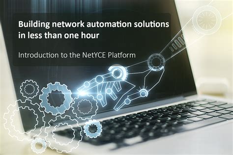 1 building network automation solutions in less than one hour netyce
