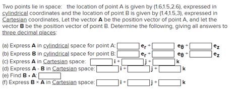 [solved] A Is In Cylindrical And B Is In Cartesian Two Po