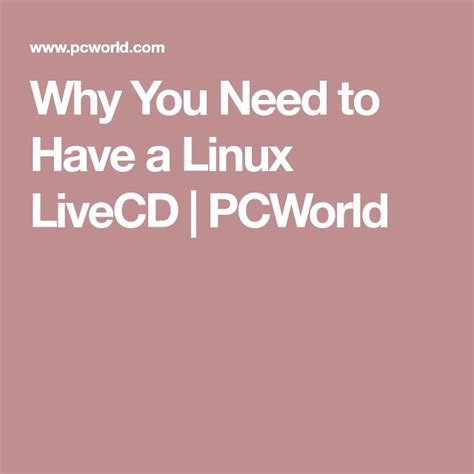 why you need to have a linux livecd pcworld