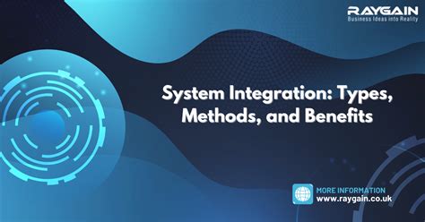 System Integration Types Methods And Benefits