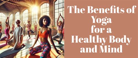 Unlock The Benefits Of Yoga For A Healthy Body And Mind Grabenord