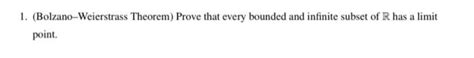 Solved 1 Bolzano Weierstrass Theorem Prove That Every