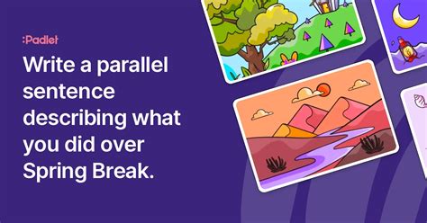 Write A Parallel Sentence Describing What You Did Over Spring Break