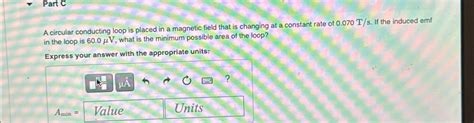 solved part ca circular conducting loop is placed in a