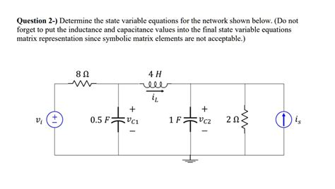 Solved Question 2 Determine The State Variable Equations For The