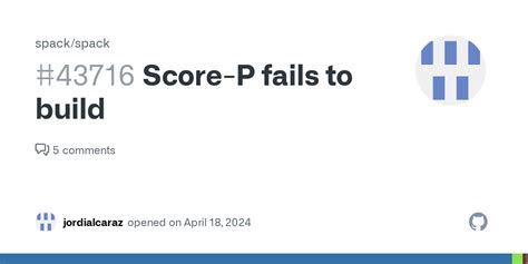 score p fails to build · issue 43716 · spack spack · github