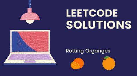 Leetcode Solutions Rotting Oranges Youtube