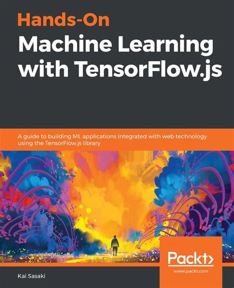 Hands On Machine Learning With Tensorflowjs 9781838821739 Kai Sasaki Boeken Bol