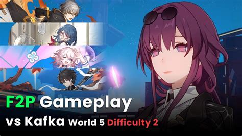 F2p Gameplay Vs Kafka World 5 Difficulty 2 Simulated Universe