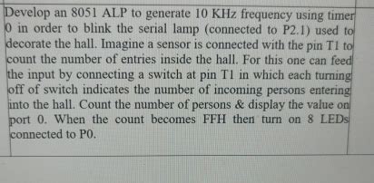 Solved Develop An ALP To Generate KHz Frequency Chegg Com