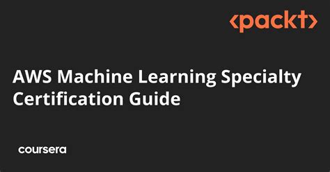 Aws Machine Learning Specialty Certification Guide Coursera