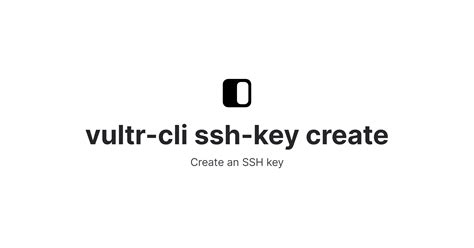 Vultr Cli Ssh Key Create Fig