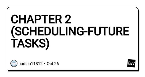 chapter 2 scheduling future tasks r devto