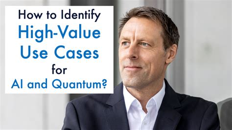 Turning Complexity Into Opportunity How To Identify High Value Use Cases For Ai And Quantum