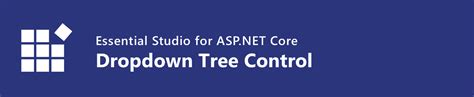 Aspnet Core Dropdown Tree Syncfusion Aspnet Core Ui Controls