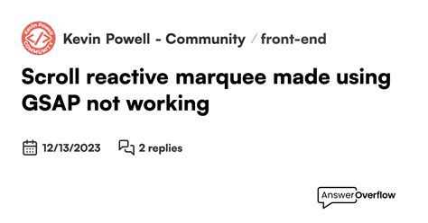 Scroll Reactive Marquee Made Using Gsap Not Working Kevin Powell
