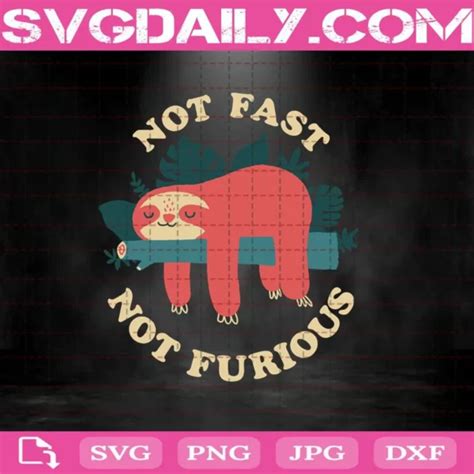 sloth not fast not furious svg daily free premium svg files